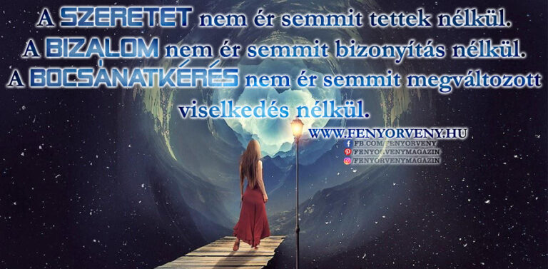 A szeretet nem ér semmit tettek nélkül | FÉNYÖRVÉNY